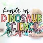 5 Easy Dinosaur Science Activities for Preschoolers: Unlocking ...