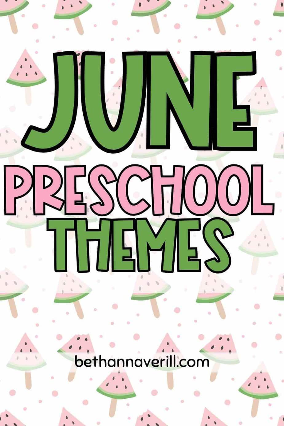 June Preschool Themes You'll Love to Work With | Beth Ann Averill